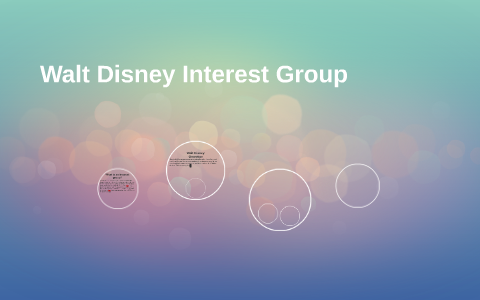 Walt Disney Interest Group by Chris Dodd on Prezi