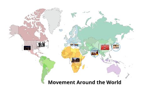 Movement Around the World by Anna Zillinger on Prezi
