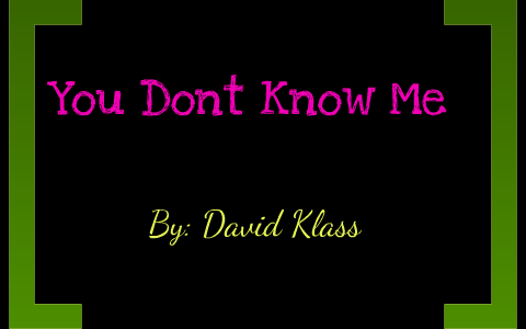 you dont know me by david klass by jaimalynn yarger on Prezi
