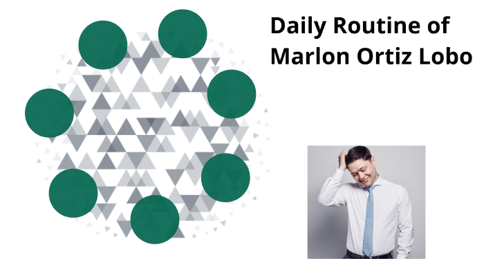 Daily Routine of Marlon Ortiz Lobo by Juan Camilo Ojeda Lugo on Prezi