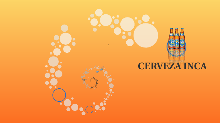 CERVEZA INCA by Maria Moncayo on Prezi