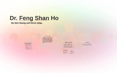 Dr. Feng Shan Ho by Alexis Chao on Prezi