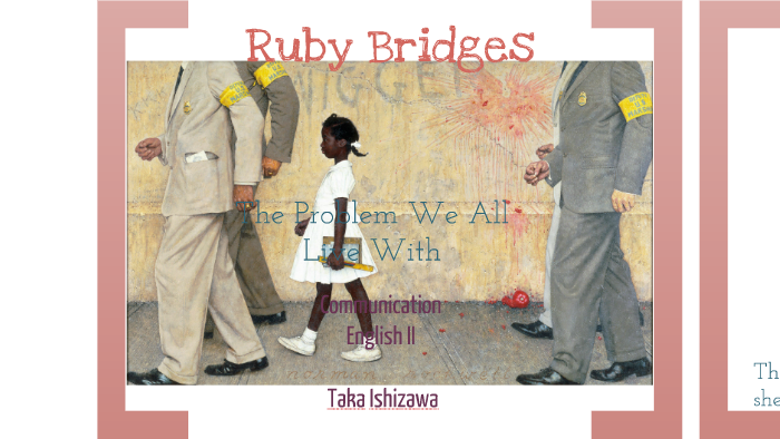 Ruby Bridges by Kaitlyn Bruno on Prezi