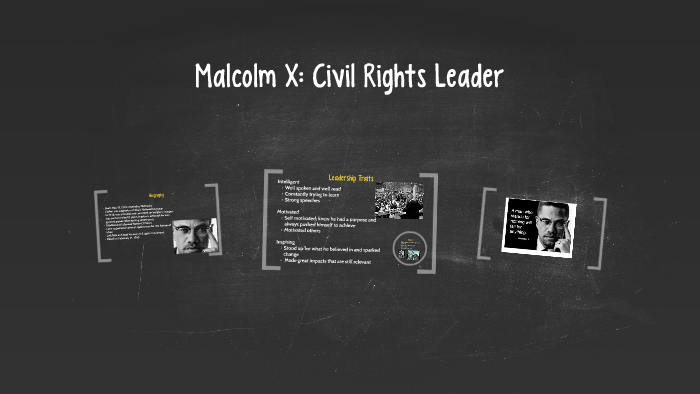 Malcolm X: Civil Rights Leader by Taylor Young on Prezi