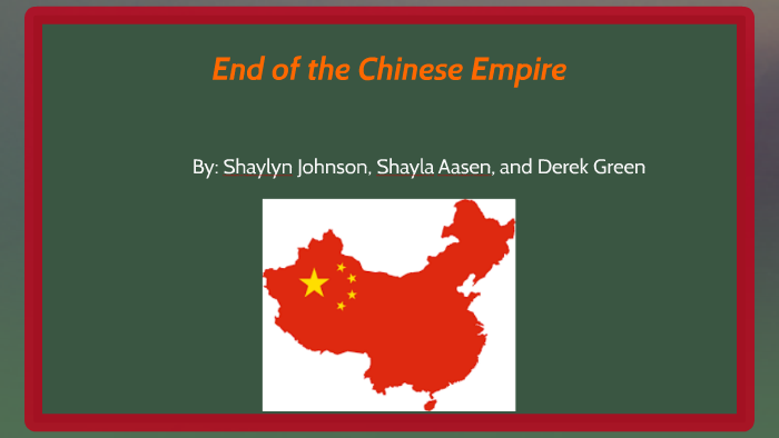 End of the Chinese Empire by Shaylyn Johnson on Prezi