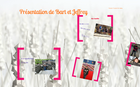 Presentatie Frans (Bart en Jeffrey) by Bart Bolier on Prezi