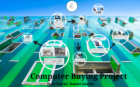 Computer Buying Project by juan duran on Prezi