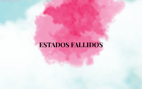ESTADOS FALLIDOS by helena yañez on Prezi