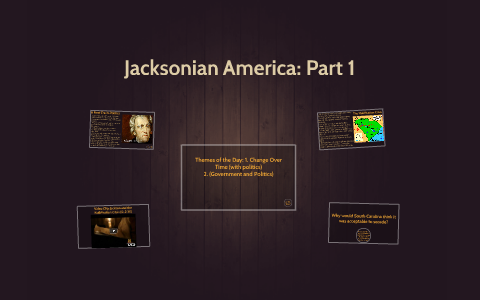 Jacksonian America: Part 1 by Chris Perkins
