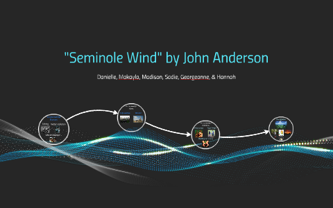 Seminole Wind by John Anderson by Ap Environment on Prezi