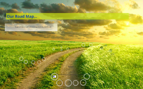 Our Road Map... by on Prezi
