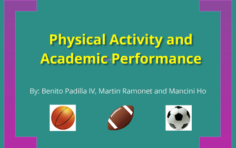 Physical activity and Academic Performance by Mancini Ho on Prezi