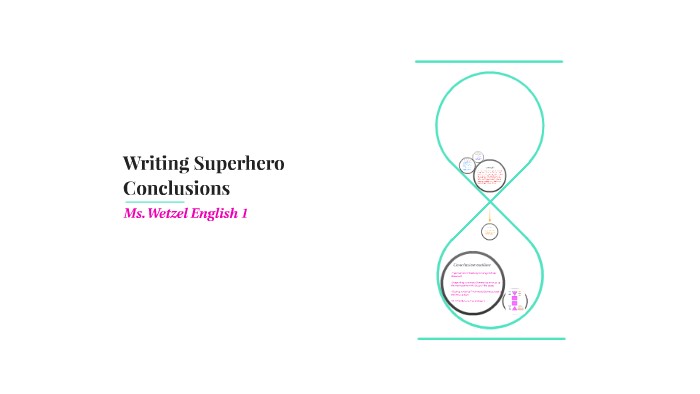 Writing Superhero Conclusions by Kelsi Hollon on Prezi