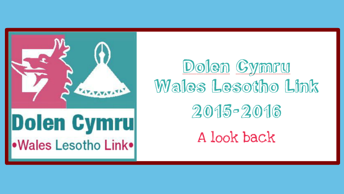 About Dolen Cymru Wales Lesotho Link by Veronica German on Prezi