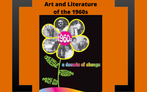 Arts and Literature of the 1960s by Frances McDonald on Prezi