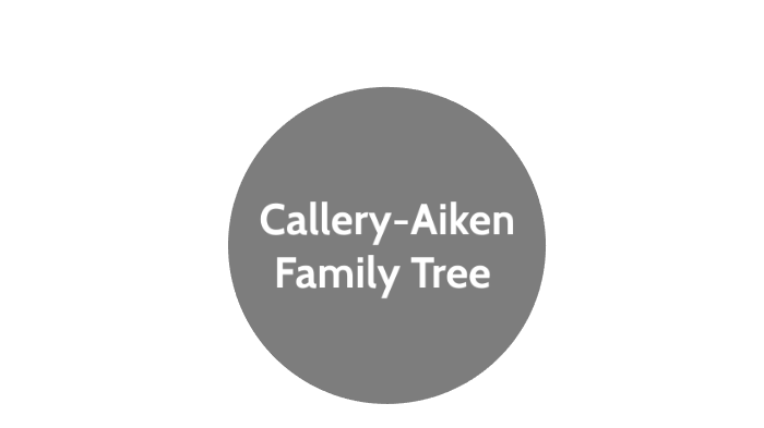 Callery-Aiken Family Tree by Amanda Richard on Prezi