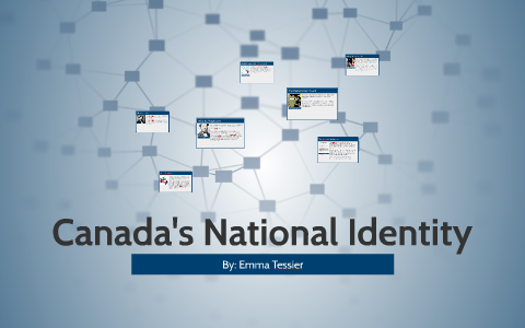Canada's National Identity by Emma T on Prezi