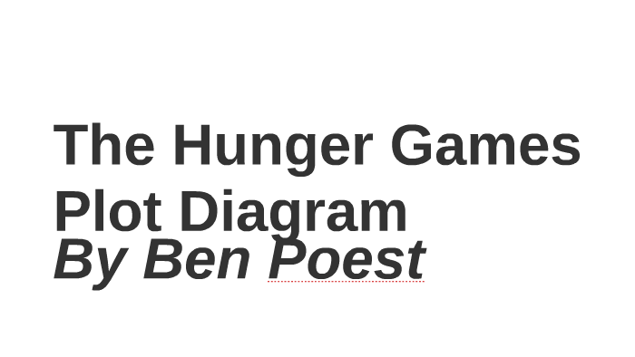The Hunger Games Plot Diagram by Ben Poest on Prezi The Hunger Games Plot Diagram by Ben Poest on Prezi
