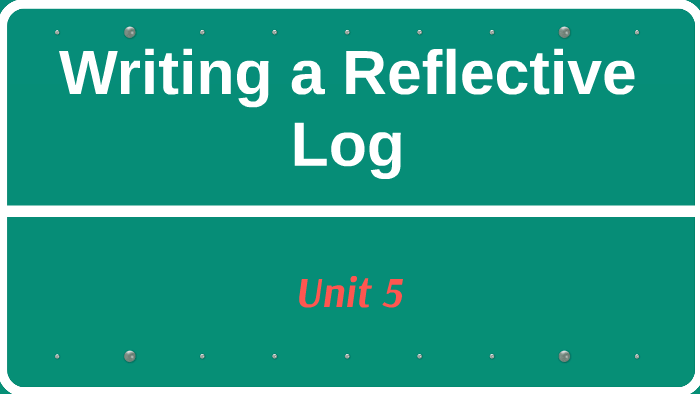 Writing a Reflective Log by Rose Worsley on Prezi