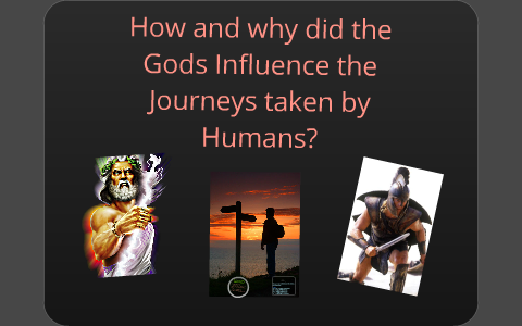 How and why did the Gods Influence the Journeys of the Humans by Pravin ...
