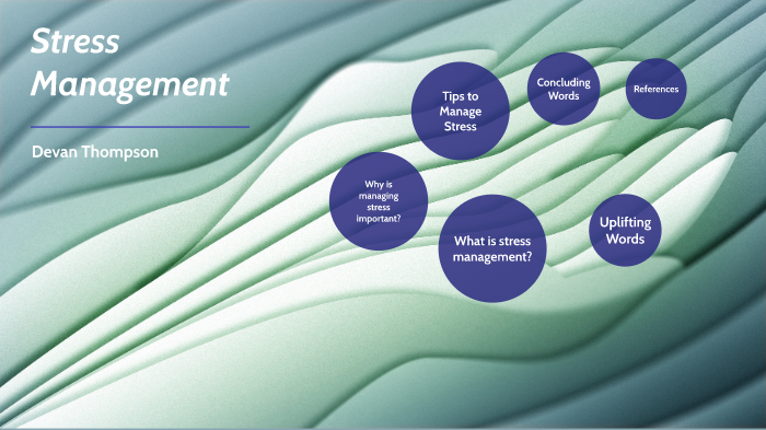 Stress Management by Devan Thompson on Prezi