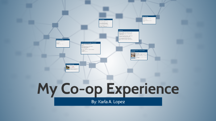 My Co-op Experience by Karla Lopez on Prezi