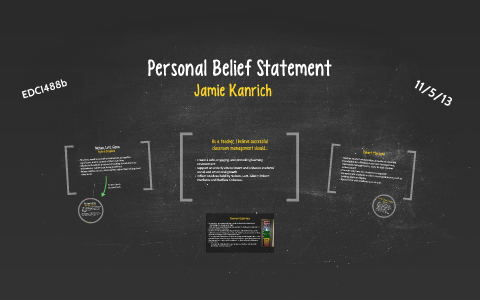 Personal Belief Statement by Jamie Kanrich on Prezi