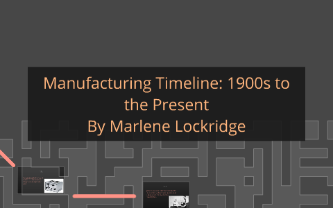 Manufacturing Timeline by Joelle Lynn on Prezi