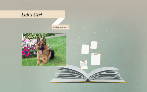 Lob's Girl by elaina anderson on Prezi