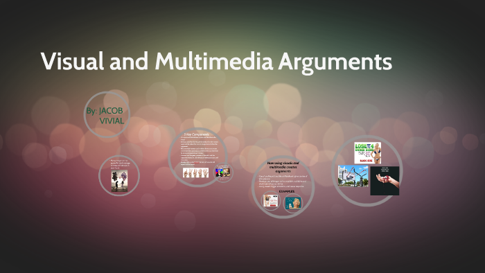 Visual and Multimedia Arguments by jacob vivial on Prezi