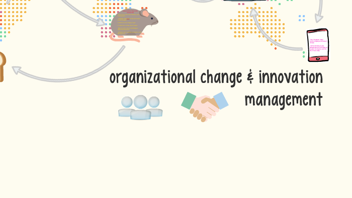 organizational change & innovation management by mimimeoww on Prezi