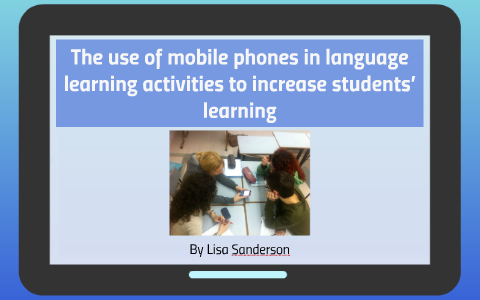 The use of mobile phones in language learning activities to by Lisa ...