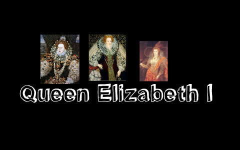 Profile of Queen Elizabeth I by Rachel Moussa on Prezi
