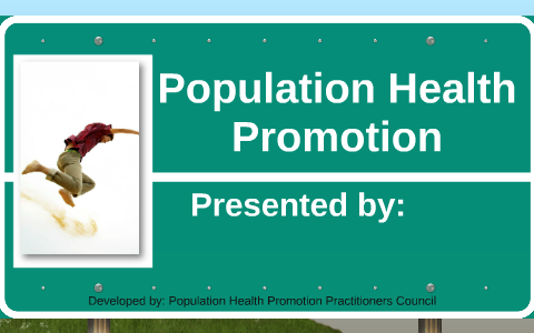 Population Health Promotion by Bella Talbot on Prezi