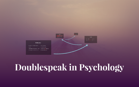 Doublespeak in Psychology by Jocelyne Poisson on Prezi