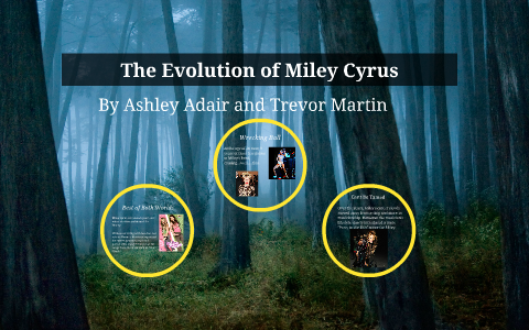 The Evolution of Miley Cyrus by Ashley Adair on Prezi