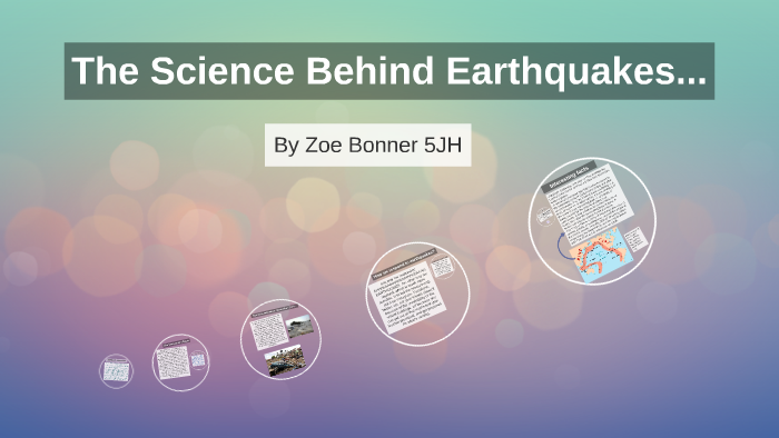 The Science Behind Earthquakes... by Zoe Zoe on Prezi