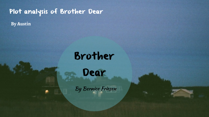 Plot analysis of Brother Dear by Austin Wang on Prezi