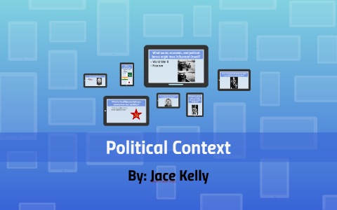 Political Context by Jace Kelly on Prezi