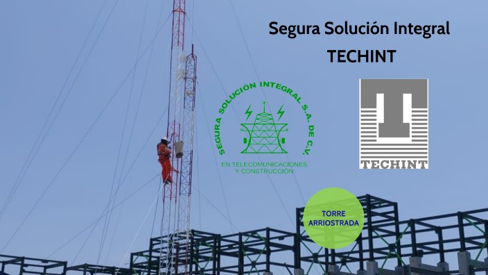 TORRE TECHINT by Segura Solución Integral S.A. de C.V. on Prezi