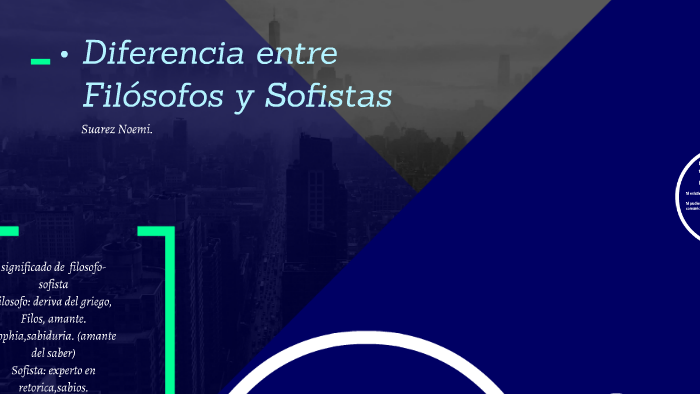 Diferencias entre Filosofos y Sofistas by Noemi Suarez on Prezi