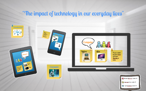 "The impact of technology in our everyday lives" by on Prezi