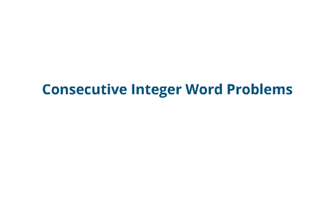 Consecutive Integer Word Problems by David Kacinski