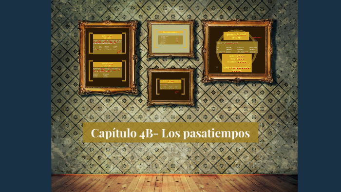 Capítulo 4B- Los pasatiempos by Hollie Timson on Prezi