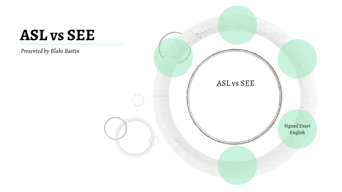 ASL vs PSE vs SEE by Blake Bastin on Prezi