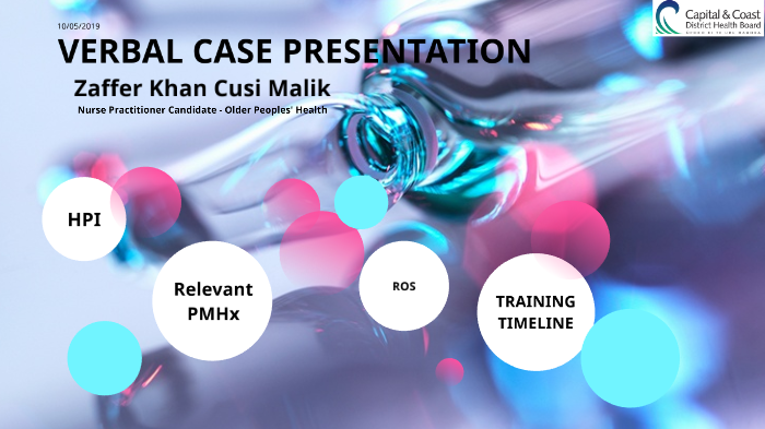 Verbal Case Presentation - NPTP by on Prezi