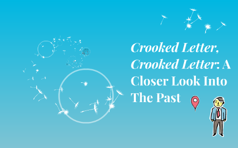 Crooked Letter, Crooked Letter by Matthias Everette on Prezi