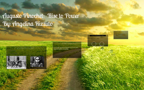 Augusto Pinochet: Rise to Power by Angelina Rizzuto on Prezi