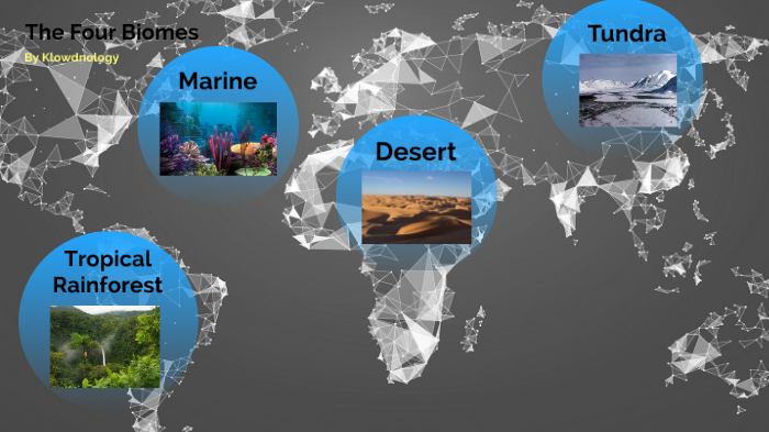 The Four Biomes by Kelley Lowd on Prezi