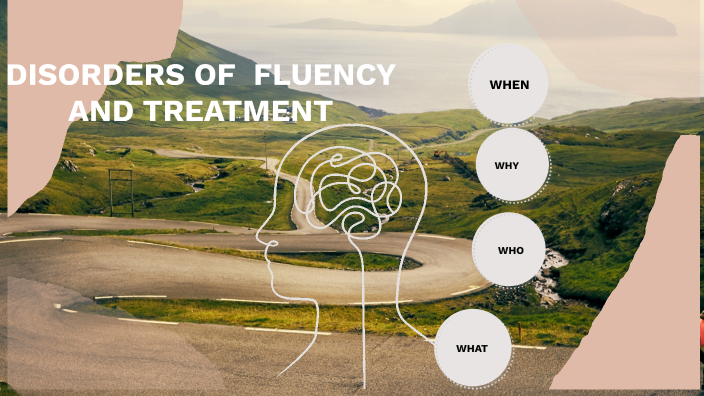 Disorders of Fluency and Treatment by candice martin on Prezi